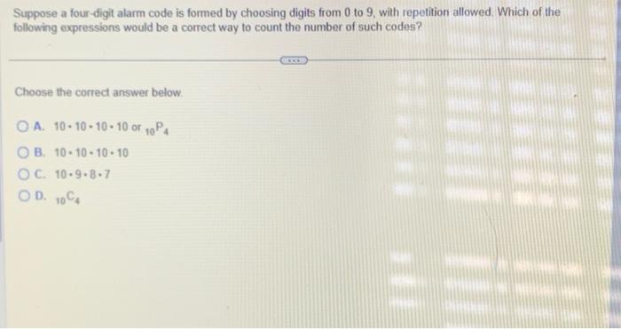 Solved Suppose a four-digit alarm code is formed by choosing | Chegg.com