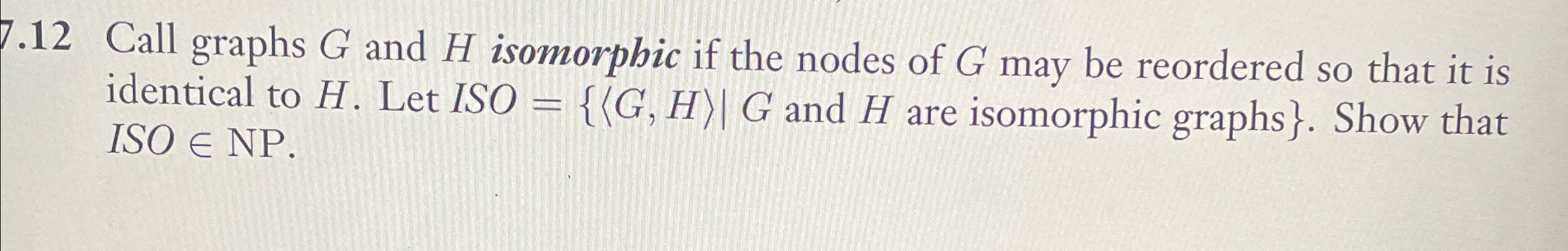 Solved 7.12 ﻿Call graphs G ﻿and H ﻿isomorphic if the nodes | Chegg.com