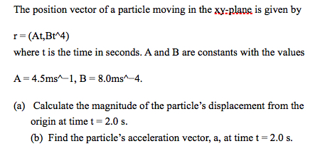 Solved The position vector of a particle moving in the | Chegg.com