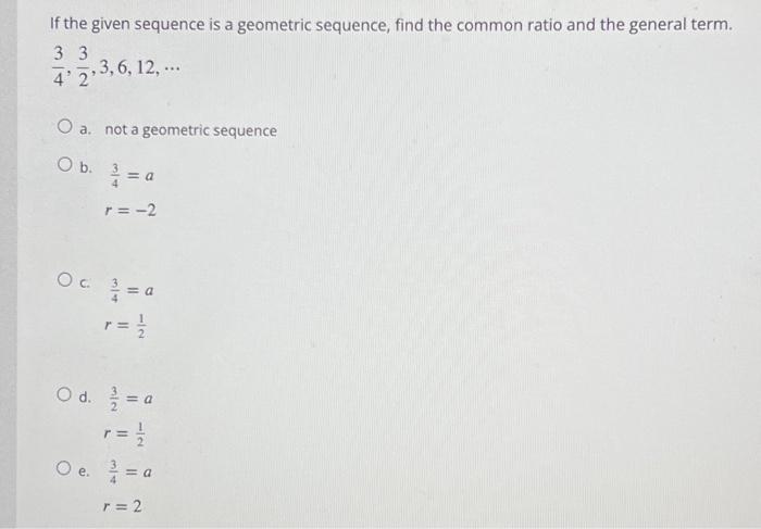 Solved If the given sequence is a geometric sequence, find | Chegg.com