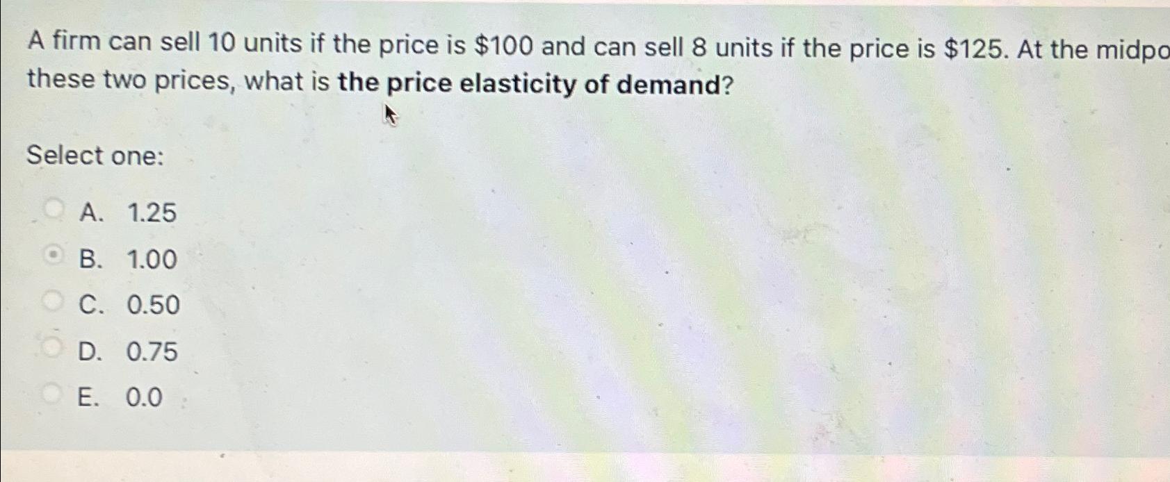 Solved A firm can sell 10 ﻿units if the price is $100 ﻿and | Chegg.com