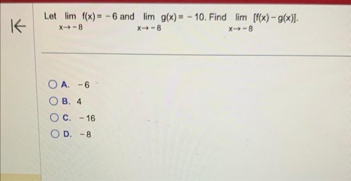 Solved Let limx→−8f(x)=−6 and limx→−8g(x)=−10. Find | Chegg.com
