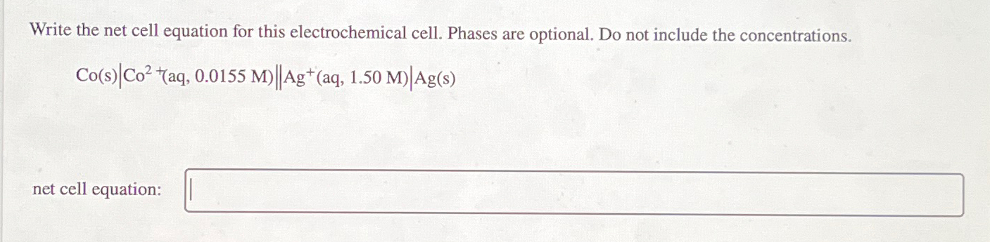 Solved Write the net cell equation for this electrochemical | Chegg.com