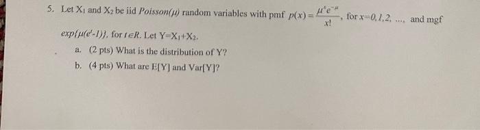 Solved 5. Let X1 and X2 be iid Poisson (μ) random variables | Chegg.com