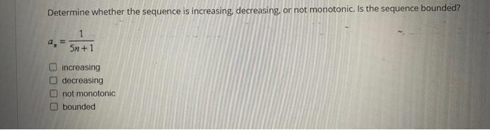 Solved Determine whether the sequence is increasing, | Chegg.com