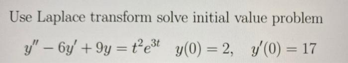 Solved Use Laplace transform solve initial value problem y" | Chegg.com