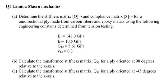 Solved Q1 Lamina Macro mechanics (a) Determine the stiffness | Chegg.com