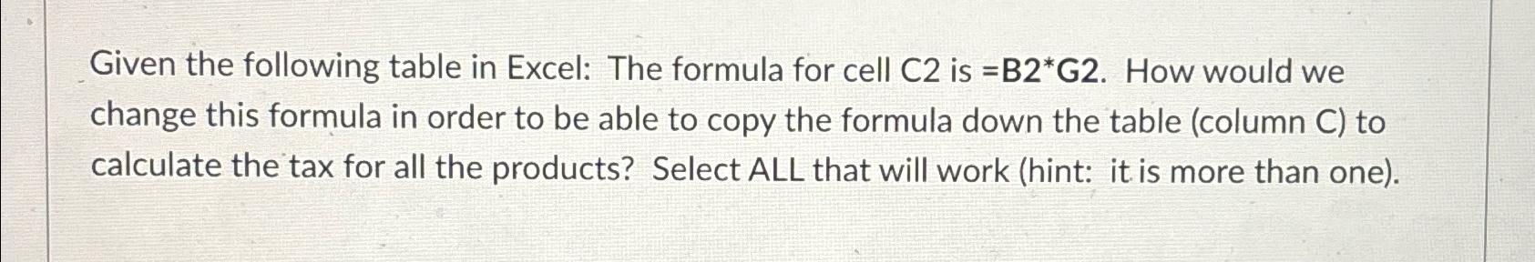 Solved Given the following table in Excel: The formula for | Chegg.com