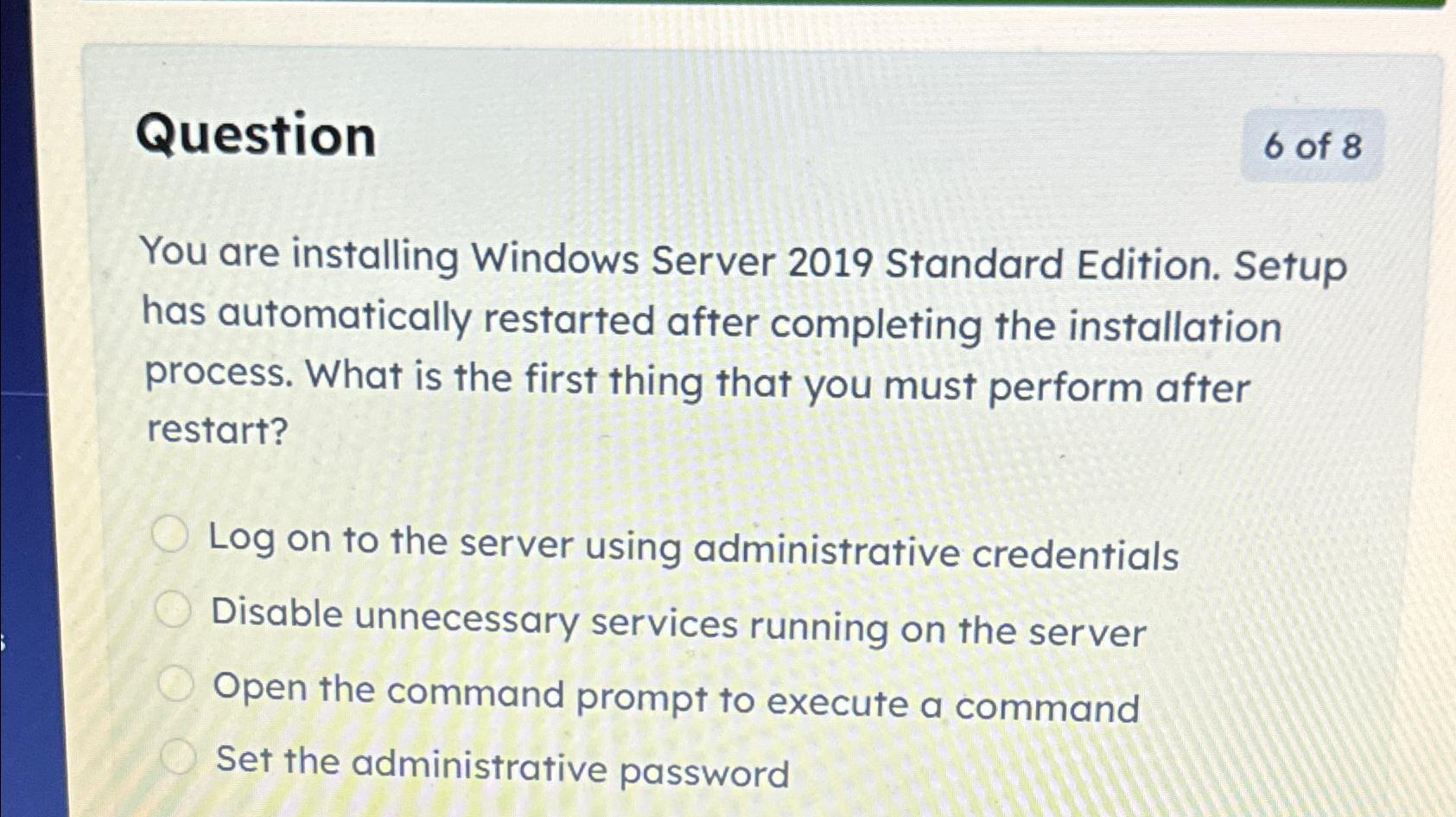 Solved Question6 ﻿of 8You are installing Windows Server 2019 | Chegg.com