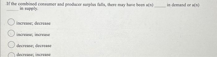 Solved If the combined consumer and producer surplus falls, | Chegg.com