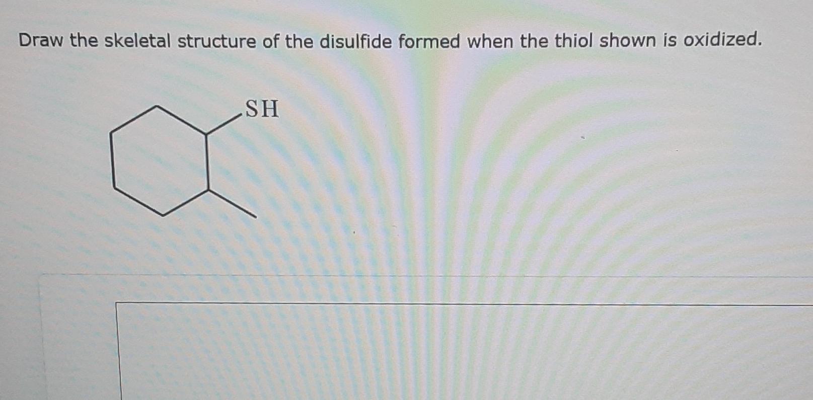 Solved f draw the skeletal structure of the disulfide | Chegg.com
