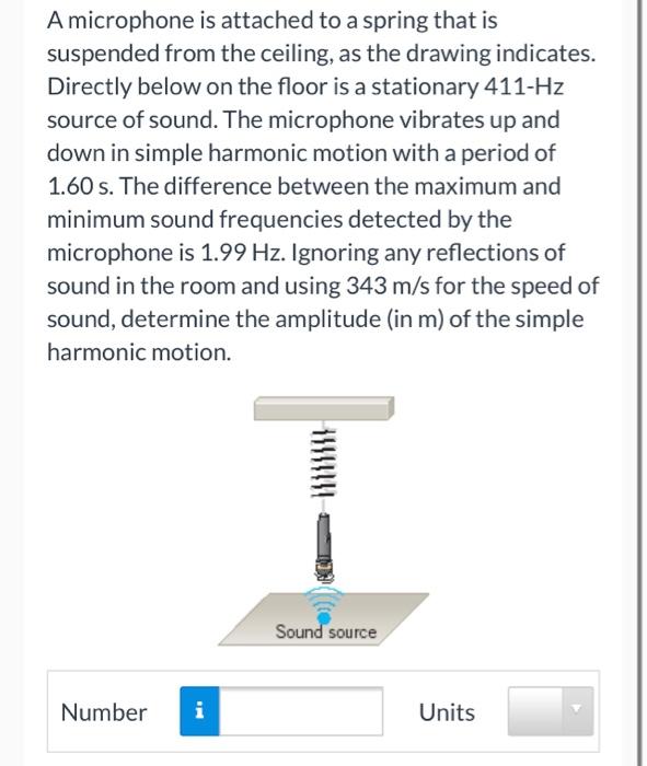 Solved A microphone is attached to a spring that is | Chegg.com