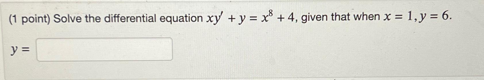 Solved (1 ﻿point) ﻿Solve the differential equation | Chegg.com
