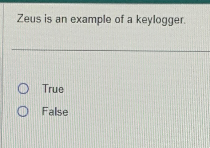 Solved Zeus is an example of a keylogger.TrueFalse | Chegg.com