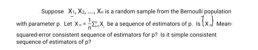 Solved Suppose X1,X2,…,Xn is a random sample from the | Chegg.com