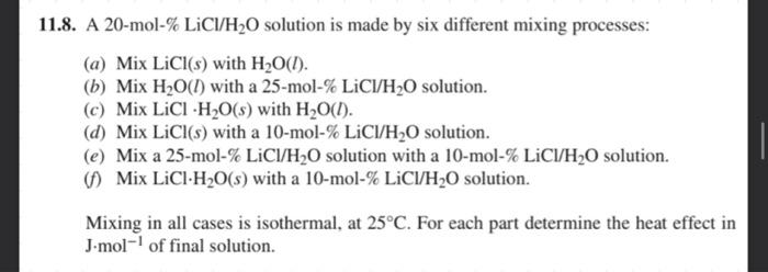 Solved 11.8. A 20−mol−%LiCl/H2O solution is made by six | Chegg.com