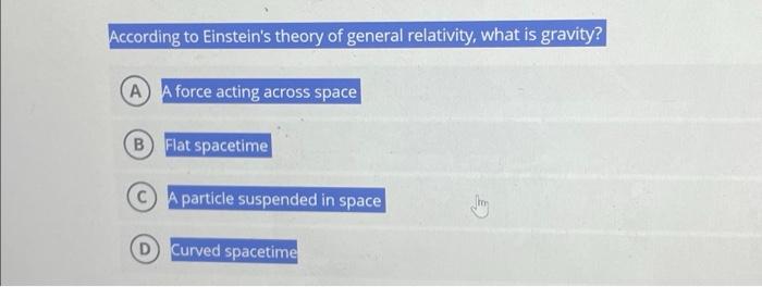 Solved According to Einstein's theory of general relativity, | Chegg.com
