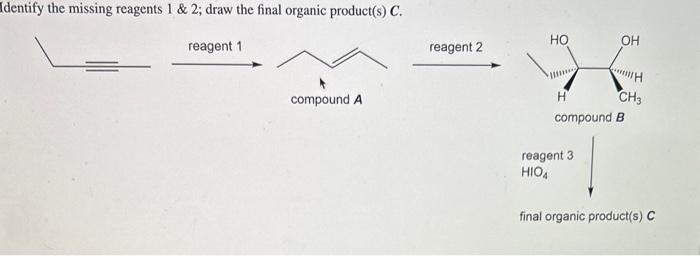 Solved Identify the missing reagents 1& draw the final | Chegg.com