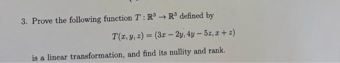 Solved 3. Prove the following function T:R3→R3 defined by | Chegg.com