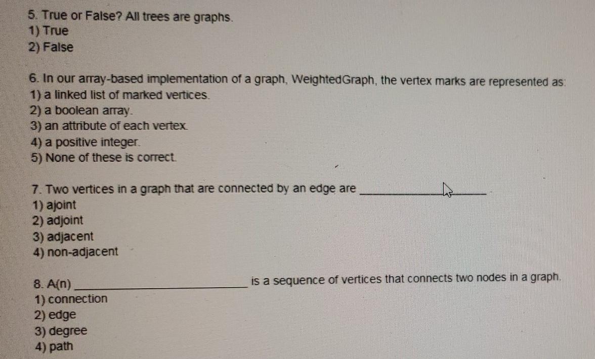 Solved 5. True or False? All trees are graphs. 1) True 2) | Chegg.com