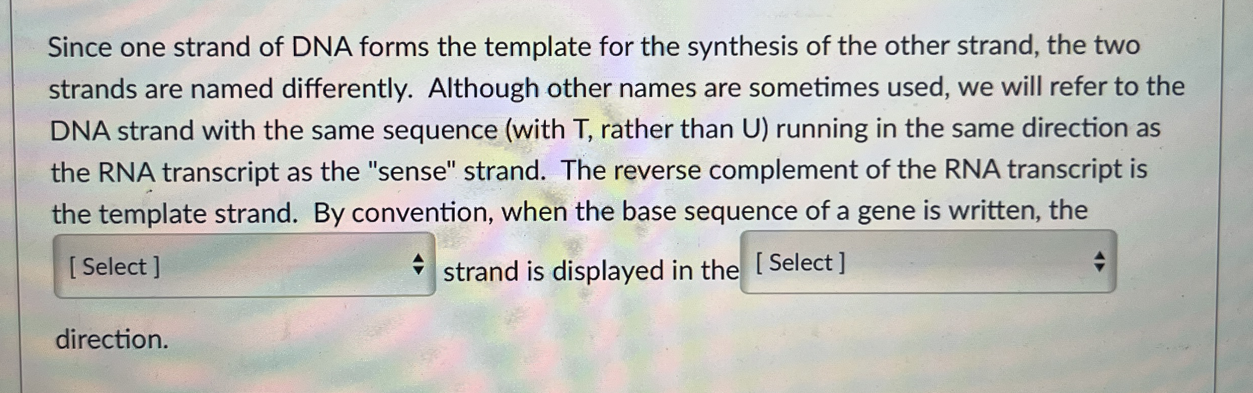 Solved Since one strand of DNA forms the template for the | Chegg.com