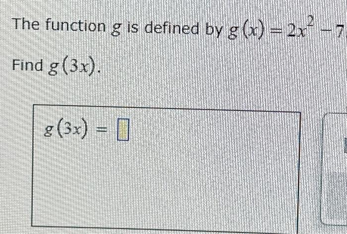 Solved The function g is defined by g(x) = 2x² Find g (3x). | Chegg.com