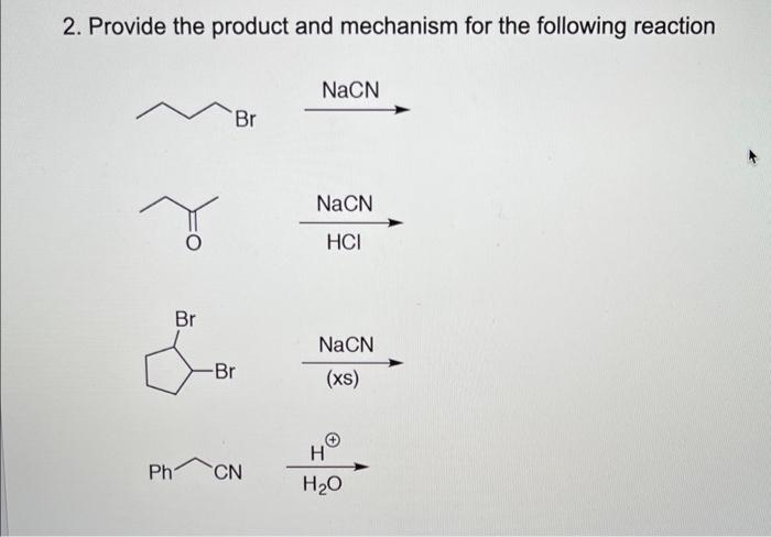 Solved 2. Provide the product and mechanism for the | Chegg.com