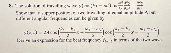 Solved 8. The solution of travelling wave y(cos(kx−ωt) is | Chegg.com