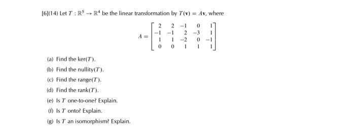Solved [6](14) Let T:R5→R4 be the linear transformation by | Chegg.com