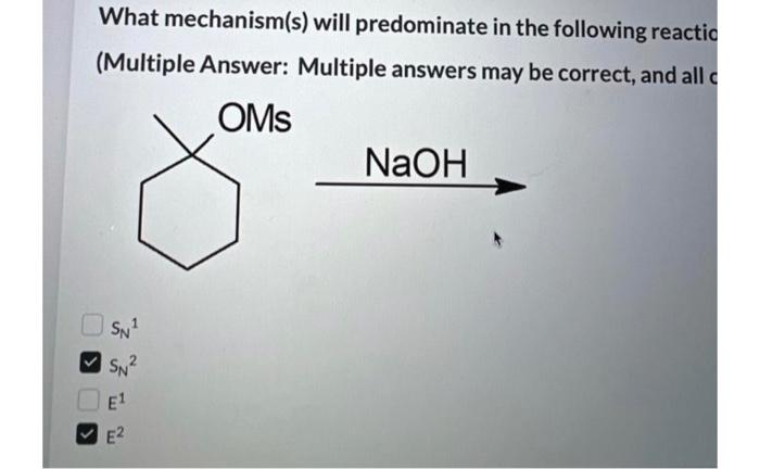Solved What mechanism(s) will predominate in the following | Chegg.com