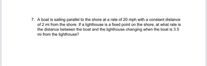 Solved 7. A boat is sailing parallel to the shore at a rate | Chegg.com