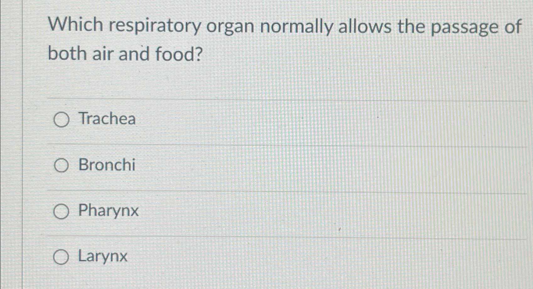 Solved Which respiratory organ normally allows the passage | Chegg.com