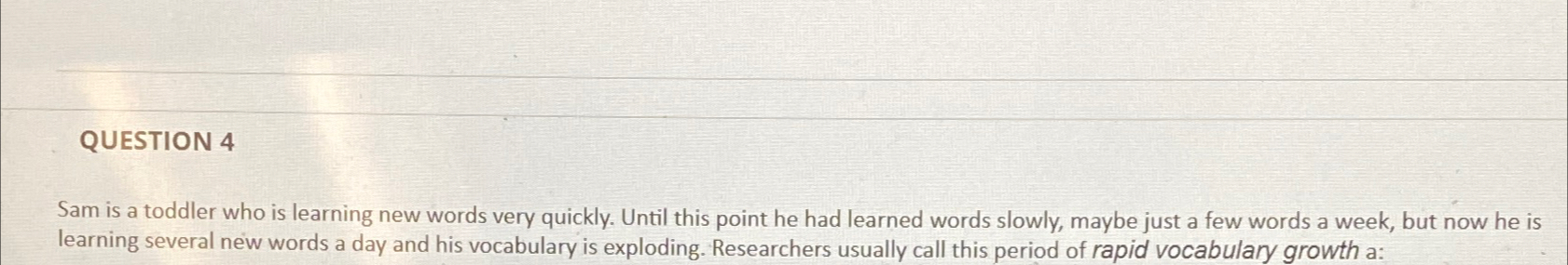 Solved QUESTION 4Sam is a toddler who is learning new words | Chegg.com
