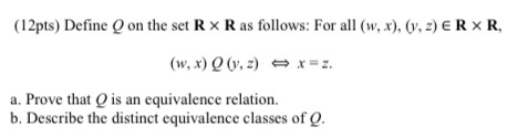 Solved (12pts) Define Q on the set Rx R as follows: For all | Chegg.com