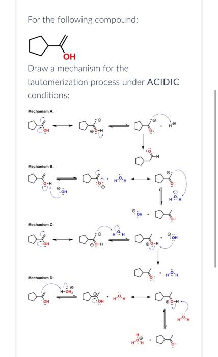 Solved For the following compound: Draw a mechanism for the | Chegg.com