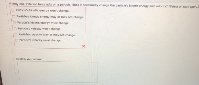 Solved If Only One External Force Acts On A Particle Does