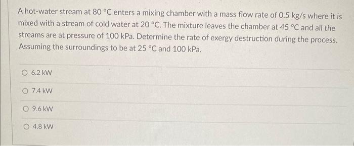 Solved A hot-water stream at 80∘C enters a mixing chamber | Chegg.com