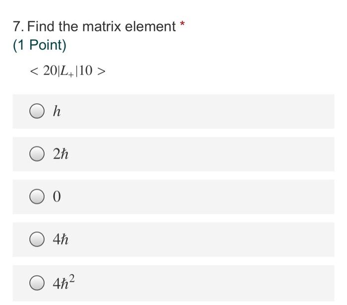 Solved 7. Find the matrix element * (1 Point) | Chegg.com