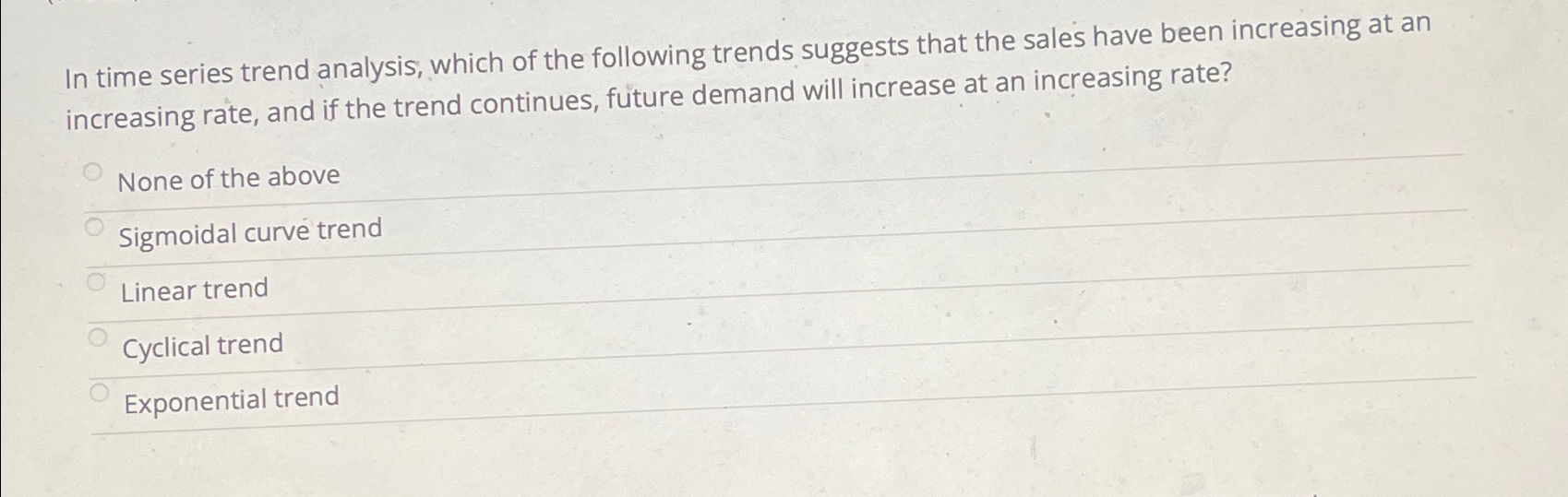 Solved In time series trend analysis, which of the following | Chegg.com