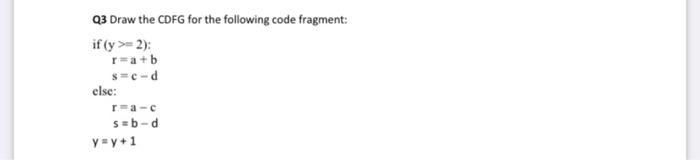 Solved Q3 Draw the CDFG for the following code fragment: if | Chegg.com