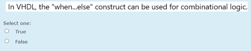 Solved In VHDL, ﻿the "when...else" construct can be used for | Chegg.com