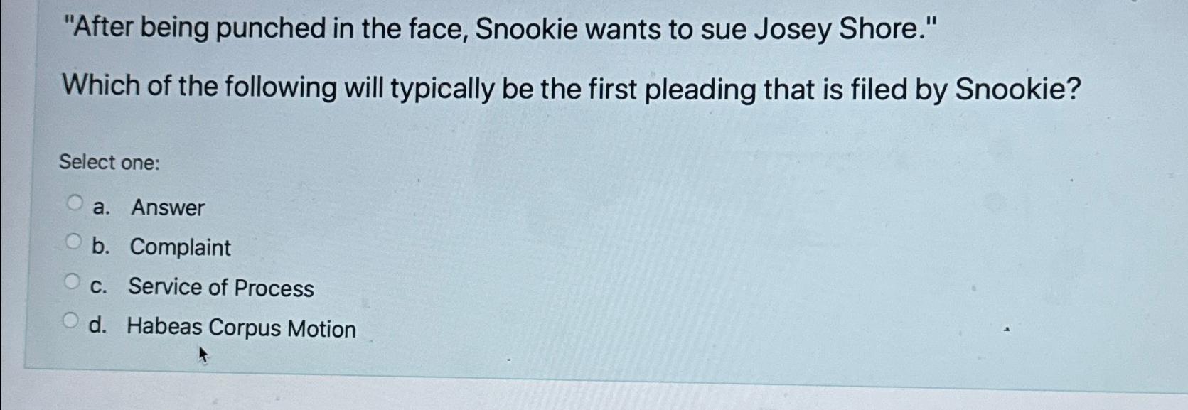 Solved "After being punched in the face, Snookie wants to | Chegg.com