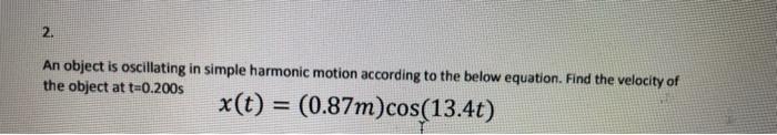 Solved 22 An object is oscillating in simple harmonic motion | Chegg.com