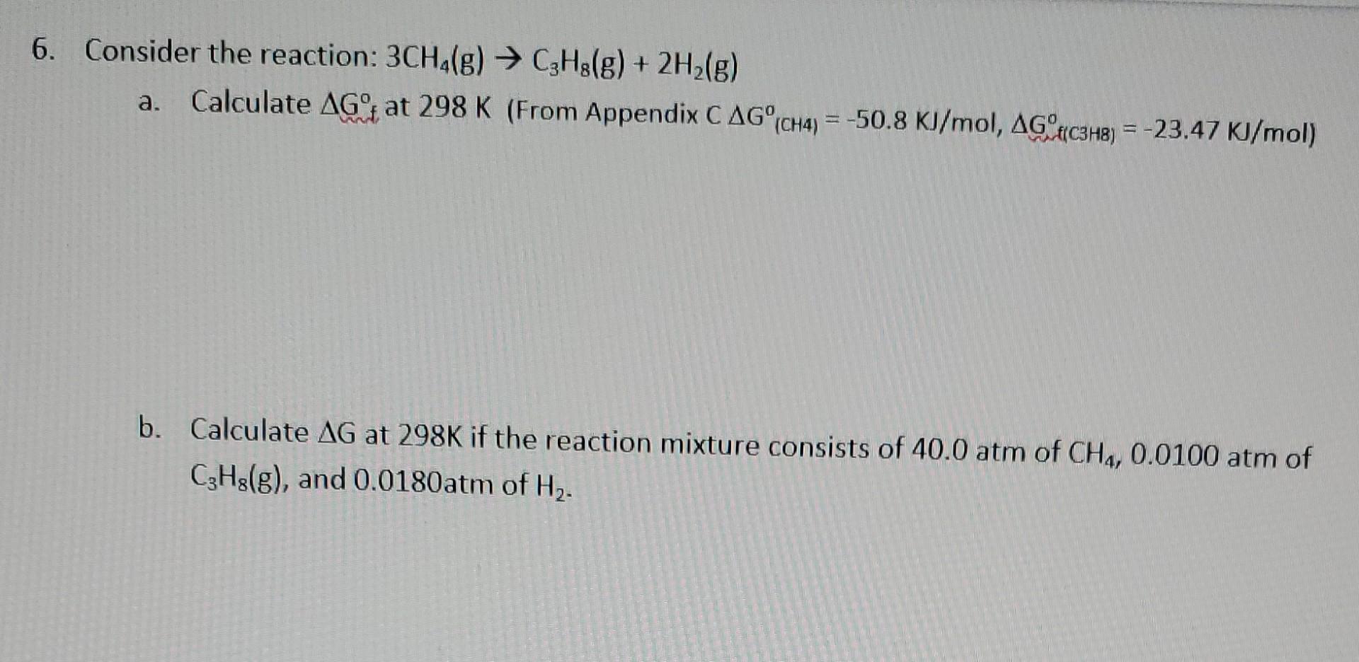 Solved Consider the reaction: 3CH4( g)→C3H8( g)+2H2( g) b. | Chegg.com