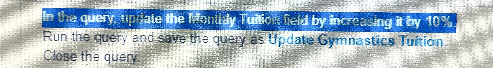 Solved In the query, upalate the Monlty Triton field by | Chegg.com