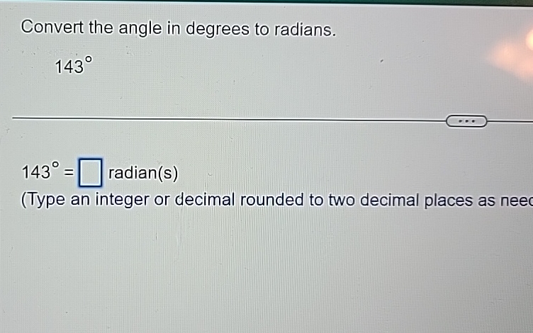 Solved Convert the angle in degrees to radians.143°(Type an | Chegg.com