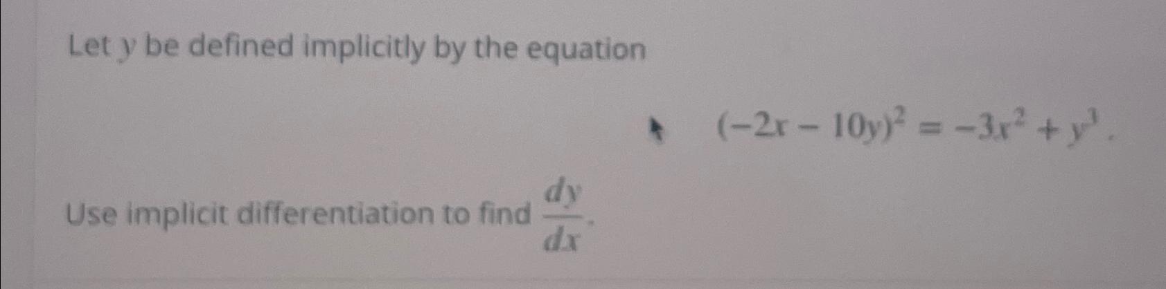 Solved Let y ﻿be defined implicitly by the | Chegg.com
