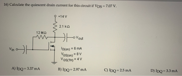 Solved 16) Calculate the quiescent drain current for this | Chegg.com
