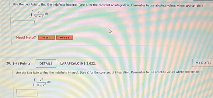 Solved Use the Log Rule to find the indefinite integral. | Chegg.com