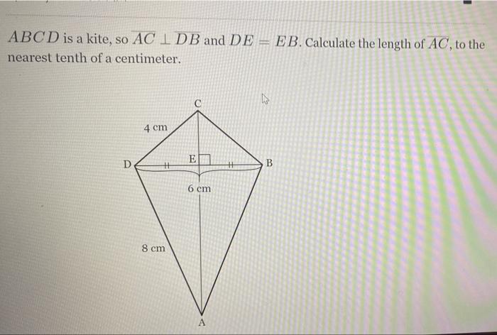 Solved ABCD is a kite, so AC I DB and DE = EB. Calculate the | Chegg.com